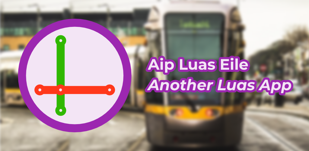 Another Luas App